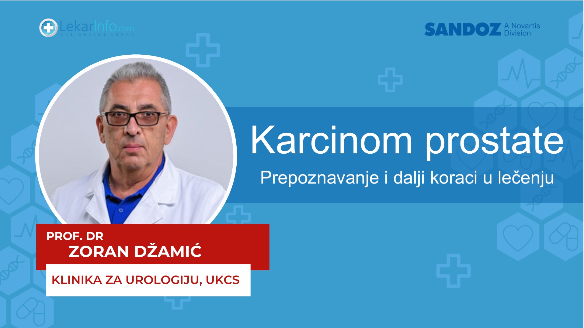 Prof. dr Zoran Džamić: Karcinom prostate - prepoznavanje i dalji koraci u lečenju • LekarInfo