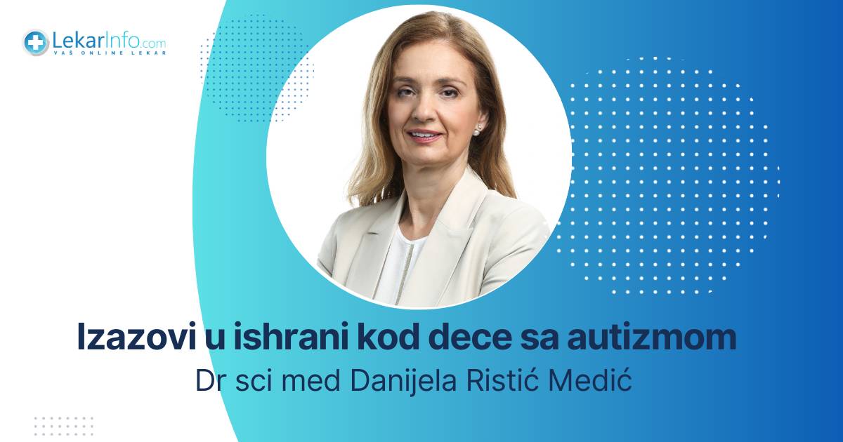 Dr sci med Danijela Ristić-Medić: Izazovi u ishrani kod dece sa autizmom • LekarInfo
